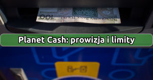 Planet Cash prowizja za korzystanie z bankomatu/wpłatomatu